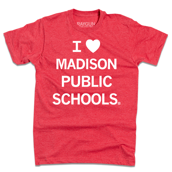 I Heart Madison Public Schools T-Shirt – RAYGUN