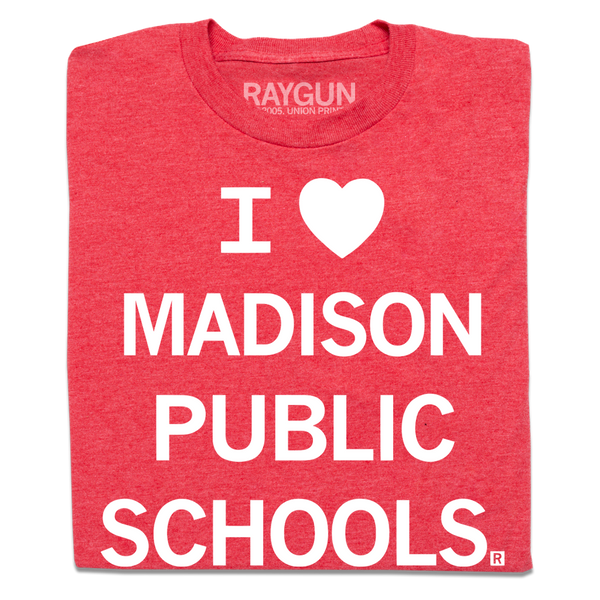 I Heart Madison Public Schools T-Shirt – RAYGUN