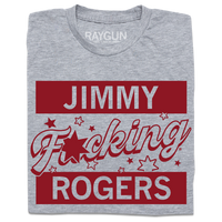 Jimmy F-ing Rogers T-Shirt – RAYGUN