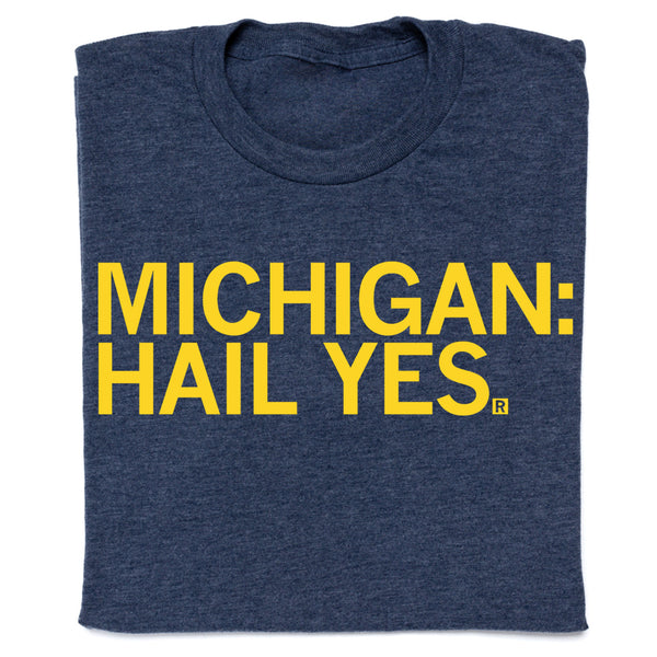 Michigan: Hail Yes T-Shirt – RAYGUN