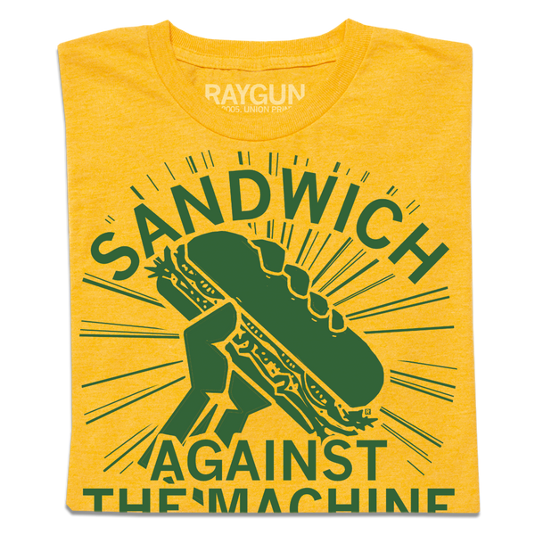 Sandwich Against The Machine T-Shirt – RAYGUN
