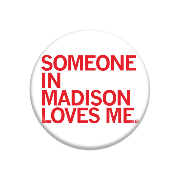 Someone Loves Me Madison Button – RAYGUN