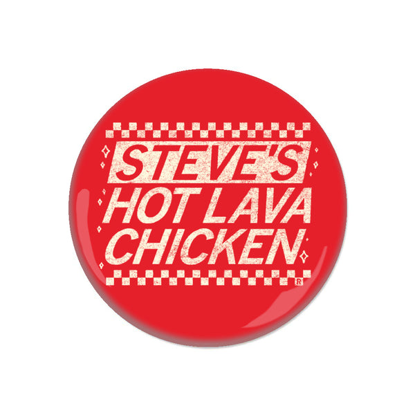 Steve's Hot Lava Chicken Button – RAYGUN