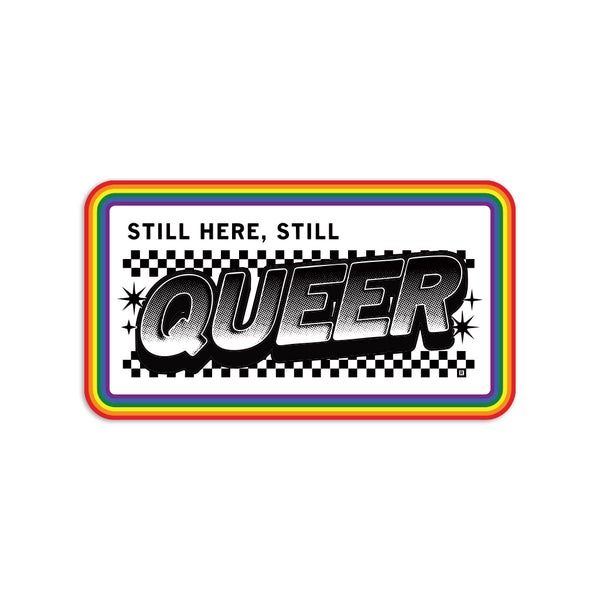 Still Here Still Queer Die-Cut Sticker – RAYGUN