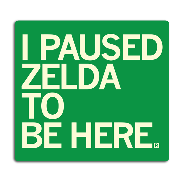 I Paused Zelda To Be Here Sticker – RAYGUN