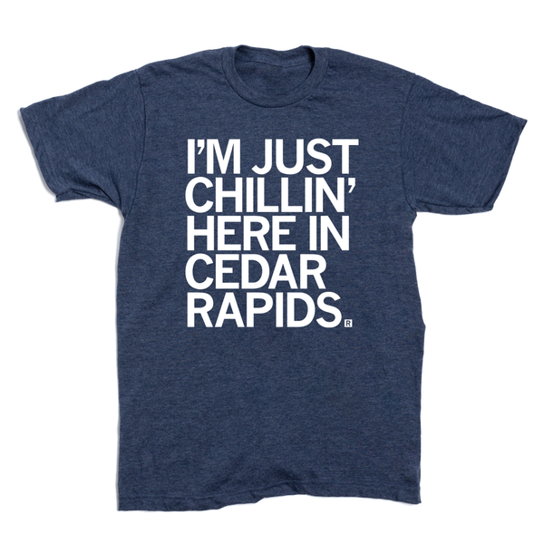 Chillin' In Cedar Rapids T-Shirt – RAYGUN