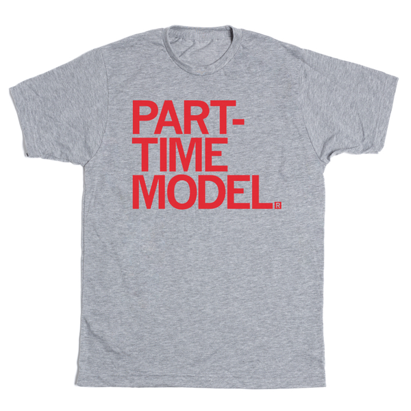 Part-Time Model T-Shirt – RAYGUN