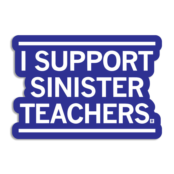 I Support Sinister Teachers Die-Cut Sticker – RAYGUN