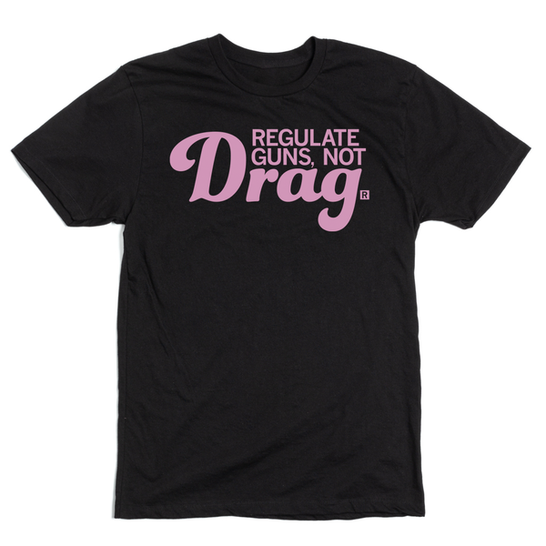 Regulate Guns Not Drag T-Shirt – RAYGUN