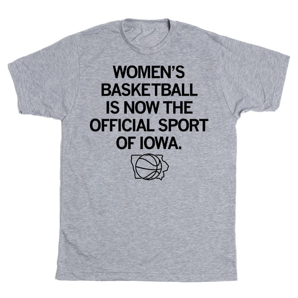 Women's Basketball: Official Sport of Iowa Grey T-Shirt – RAYGUN