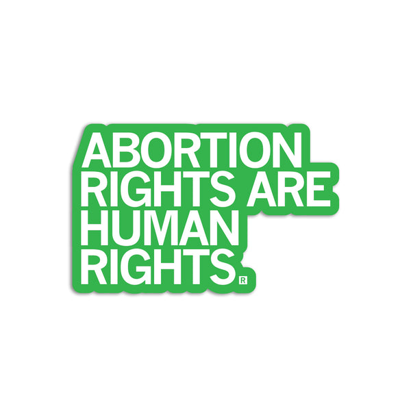 Abortion Rights Are Human Rights Green Die-Cut Sticker – RAYGUN