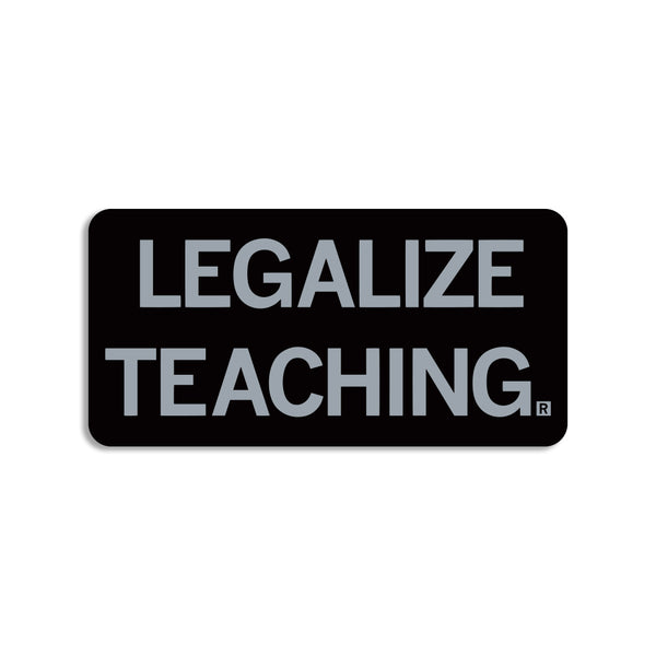 Legalize Teaching Die-Cut Sticker – RAYGUN